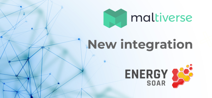 New integration with Maltiverse – Energy SOAR